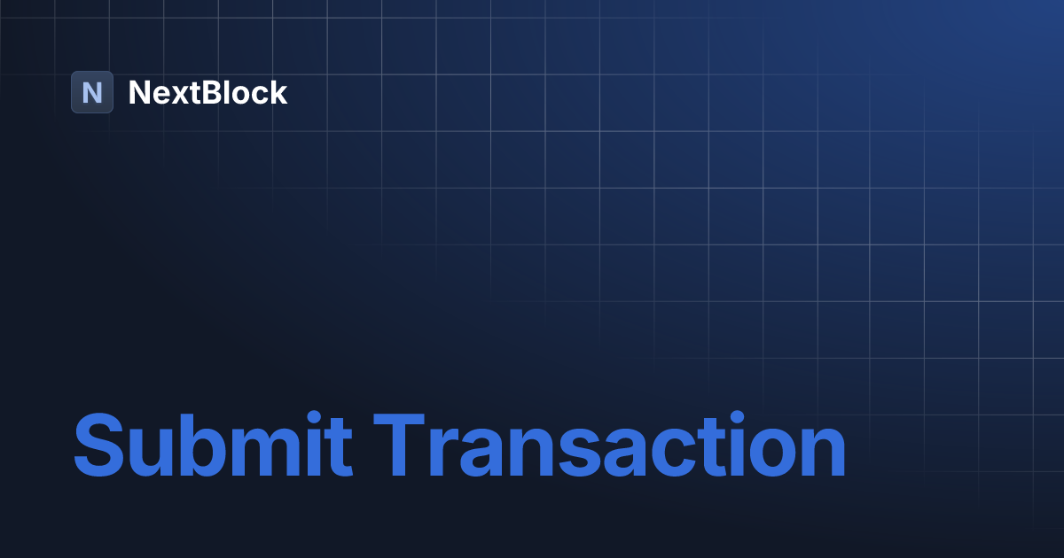 Submit Transaction | NextBlock
